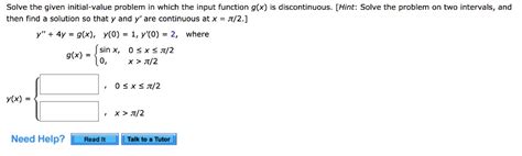 Solved Solve The Given Initial Value Problem In Which The Input Function Gx Is Discontinuous