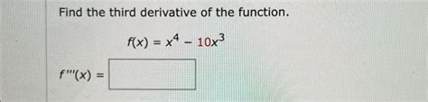Solved Find The Third Derivative Of The Function