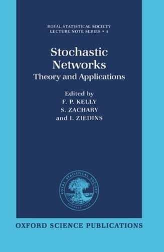 Stochastic Networks Theory And Applications By Zachary Ziedins Kelly Used 9780198523994 Ebay