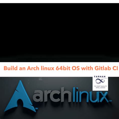 Building A Full Fledged Qemu Vm Based On Arch Linux 64bit Os Through Gitlab Ci