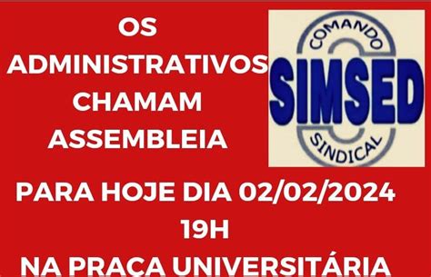 Simsed Os Administrativos Chamam Assembleia Para Hoje Dia 02 De Janeiro De 2024 Na PraÇa