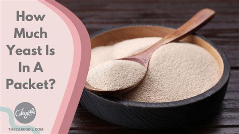 How Much Yeast Is In A Packet Best Ways To Measure It
