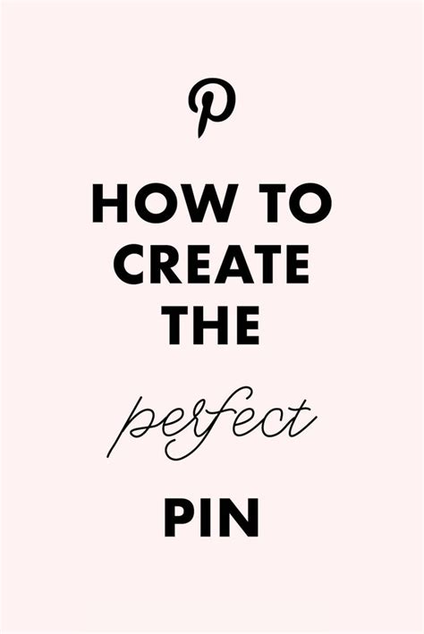 How To Create The Perfect Pin Pinterest Marketing Strategy Increasing Pinterest Traffic