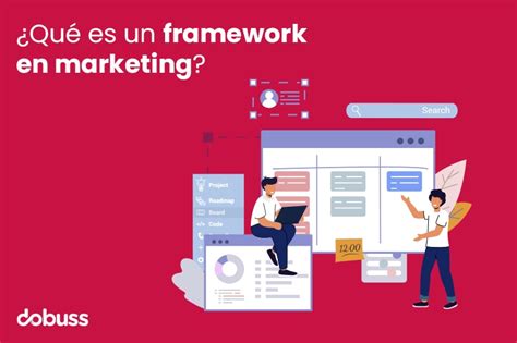¿qué Es Un Framework En Marketing Dobuss