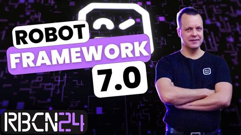 Robocon 2024 Whats New In Robot Framework 70 And Why You Should