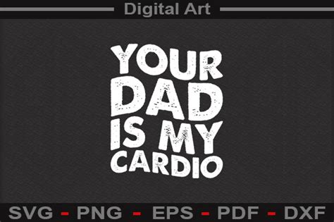 Your Dad Is My Cardio Svg File Graphic By Exclusive Craft Store · Creative Fabrica