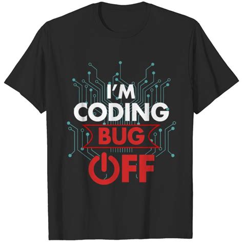 Softe Developer Computer Programmer Im Coding Bug Off T Shirts Mens