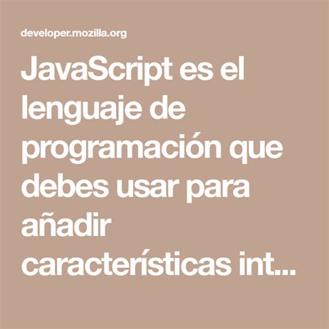 Javascript Es El Lenguaje De Programación Que Debes Usar Para Añadir Características