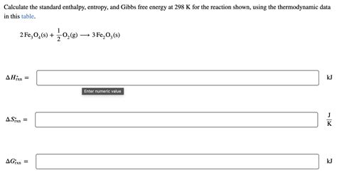 Solved Calculate The Standard Enthalpy Entropy And Gibbs