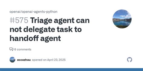 Triage Agent Can Not Delegate Task To Handoff Agent · Issue 575 · Openaiopenai Agents Python