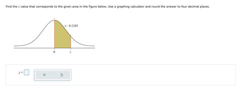 Solved Find The Z Value That Corresponds To The Given Area