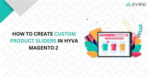 How To Create Custom Product Sliders In Hyva Magento 2 With Hyva Slider