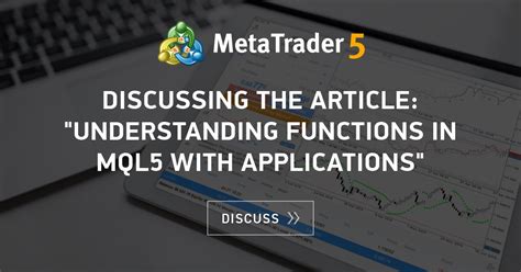 Discussing The Article Understanding Functions In Mql5 With