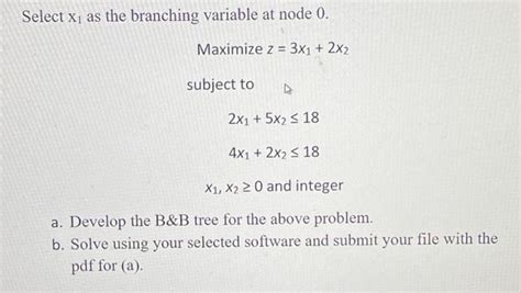 Solved Select Xı As The Branching Variable At Node 0