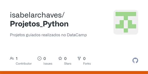 GitHub Isabelarchaves Projetos Python Projetos Guiados Realizados No DataCamp