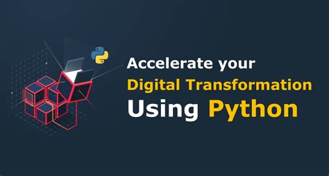 Accelerate Your Digital Transformation Using Python