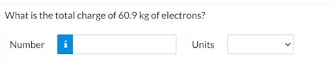 Solved What Is The Total Charge Of 60 9 Kg Of Electrons Chegg Com