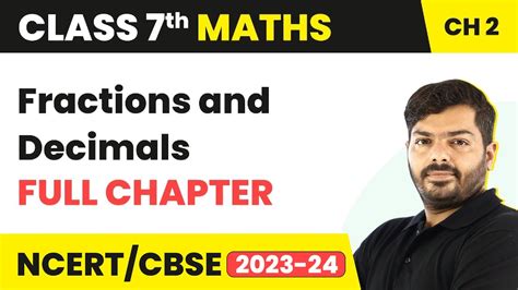 Fractions And Decimals Full Chapter Explanation And Ncert Solutions Class 7 Maths Chapter 2