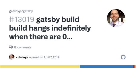 Gatsby Build Build Hangs Indefinitely When There Are 0 Pagesqueries · Issue 13019 · Gatsbyjs