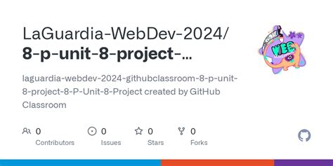 Github Laguardia Webdev 20248 P Unit 8 Project Brandong1231 Laguardia Webdev 2024