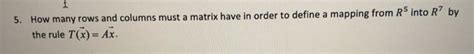 Solved 5 How Many Rows And Columns Must A Matrix Have In