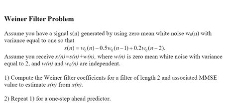 Weiner Filter Problem Assume You Have A Signal Sn