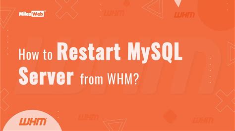 How To Restart Mysql Server From Whm Milesweb Youtube