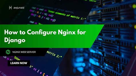 How To Configure Nginx For Django Abdul Wahab Junaid