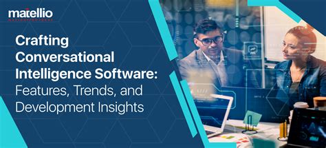 Crafting Conversational Intelligence Software Features Trends And Crafting Conversational Intelligence Software Features Trends And