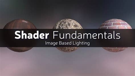 Shader Fundamentals Image Based Lighting Youtube