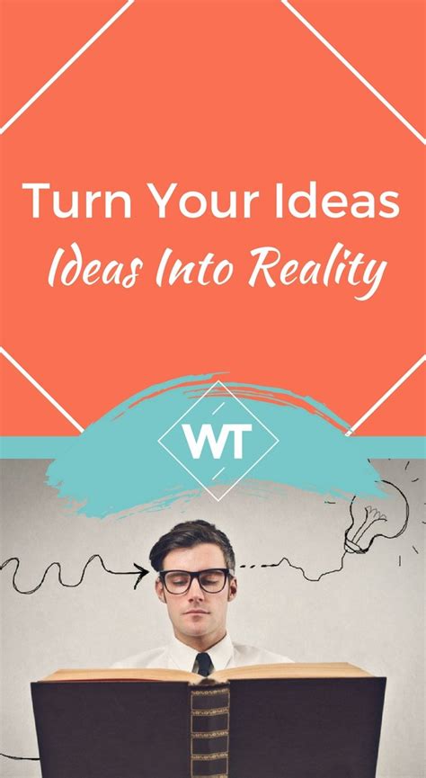 Turn Your Ideas Into Reality
