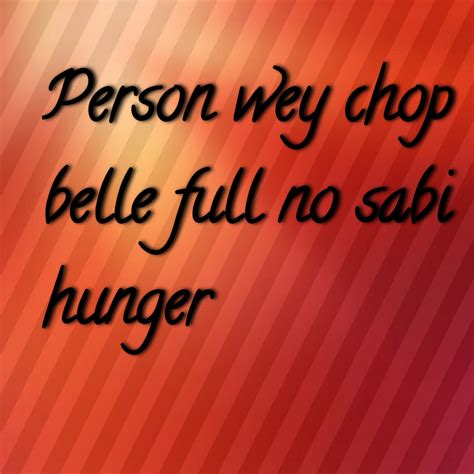 Deep Nigerian Pidgin Proverbs You Can Speak Somyarriys Blog