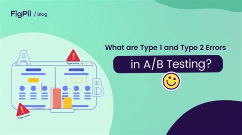 What Are Type 1 And Type 2 Errors In Ab Testing Figpii Blog