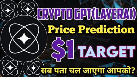 Crypto GPT Layer AI Token Price Prediction Crypto GPT Future Cryptocurrency News