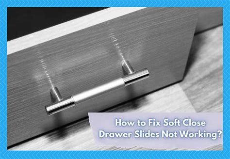 6 Ways To Fix Soft Close Drawer Slides Not Working Camper Upgrade