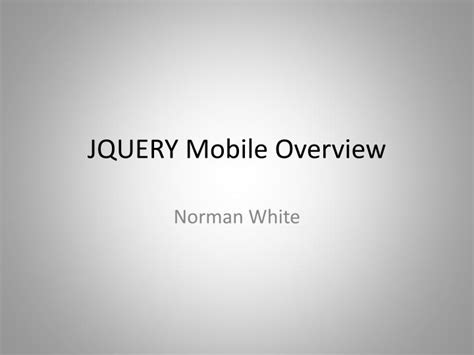 Ppt Jquery Mobile Overview Powerpoint Presentation Free Download Id1768215
