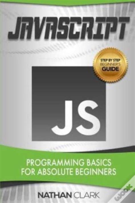 Javascript Programming Basics For Absol De Nathan Clark Livro Wook