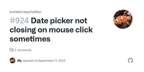 Date Picker Not Closing On Mouse Click Sometimes Issue Buckets Application GitHub
