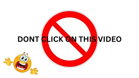 DONT CLICK ON THIS VIDEO YouTube