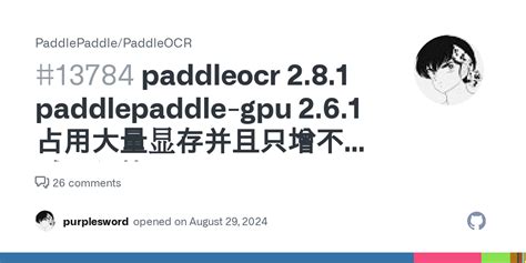 Paddleocr 281 Paddlepaddle Gpu 261 占用大量显存并且只增不减，很快cuda Oom · Issue 13784 · Paddlepaddle
