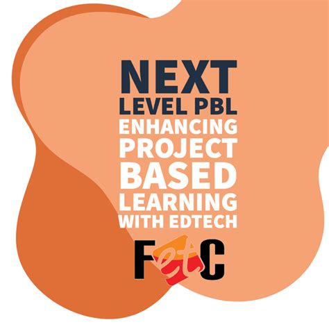 Next Level Pbl Enhancing Project Based Learning With Edtech