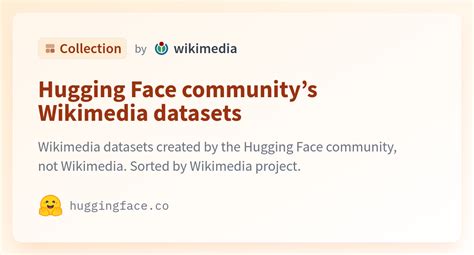 Hugging Face Communitys Wikimedia Datasets A Wikimedia Collection