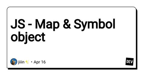 js map and symbol object r devto