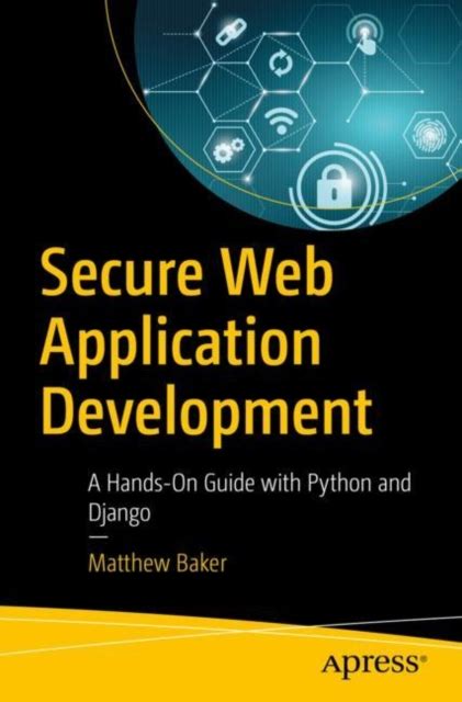 Secure Web Application Development By Matthew Baker Shakespeare And Company