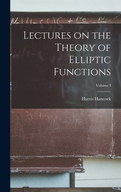 lectures on the theory of elliptic functions volume i hardcover