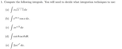 1 Compute The Following Integrals You Will Need To Decide What