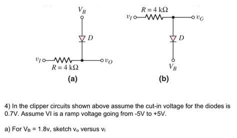 Solved 4 In The Clipper Circuits Shown Above Assume The