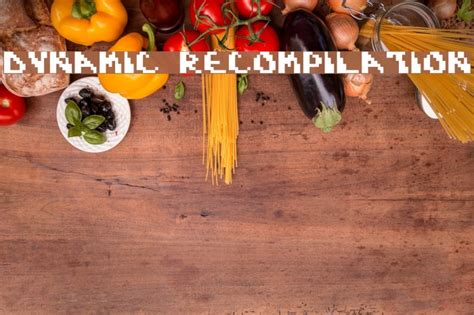 Dynamic Recompilation Font