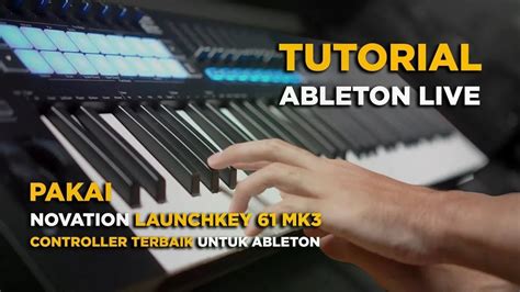Tutorial Ableton Live Lite Menggunakan Novation Launchkey 61 MK3 YouTube