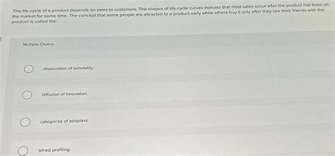 Solved The Life Cycle Of A Product Depends On Sales To Chegg